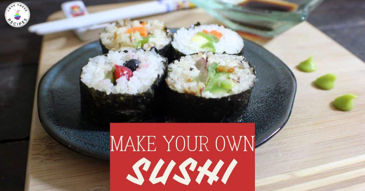 Make Your Own Sushi at Home