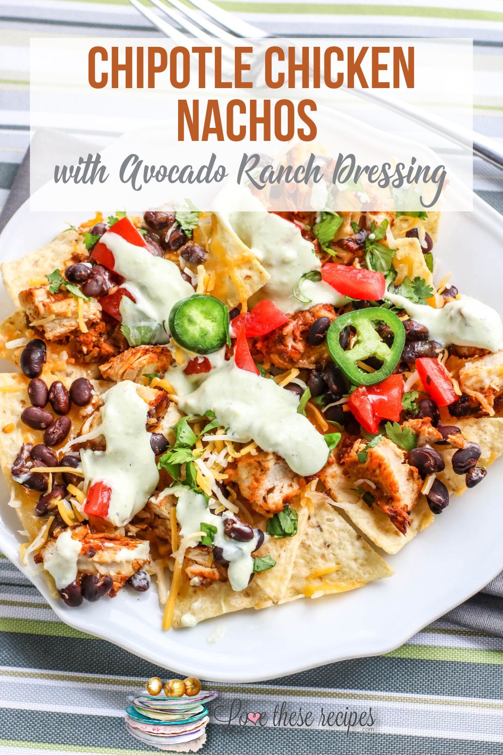 Chipotle Chicken Nachos with Avocado Ranch Dressing