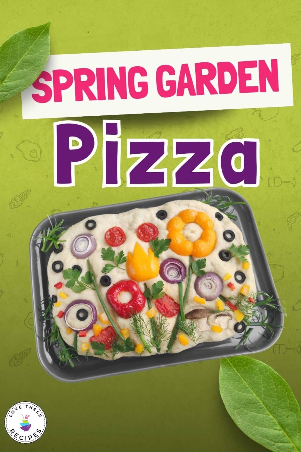 Spring Garden Pizza - Love These Recipes