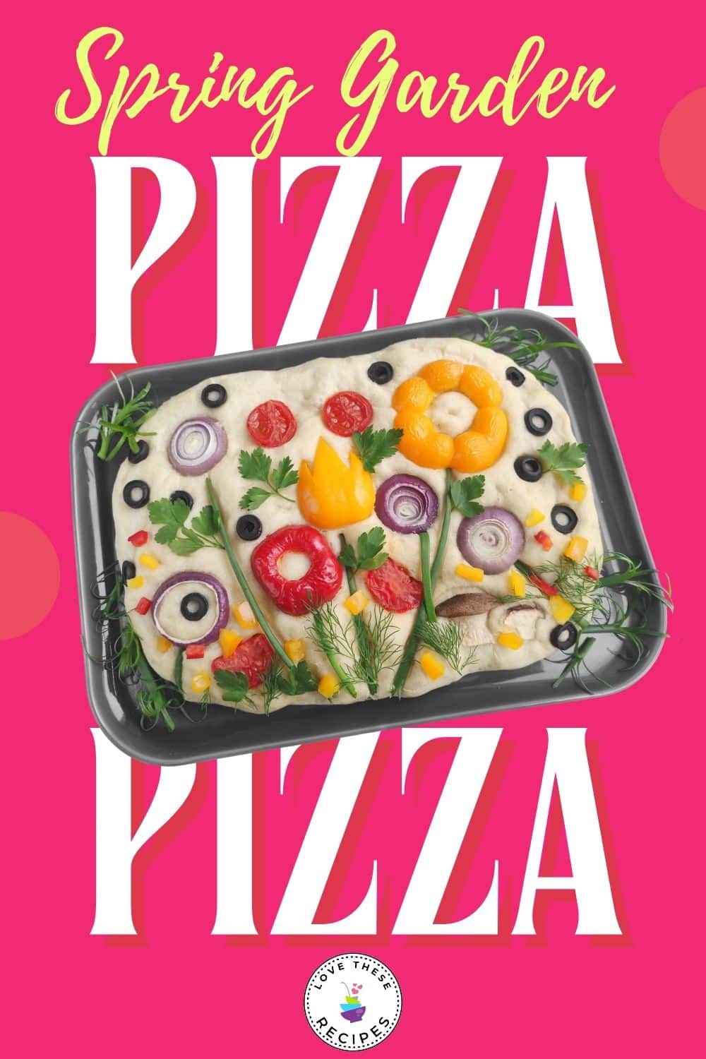 Spring Garden Pizza - Love These Recipes